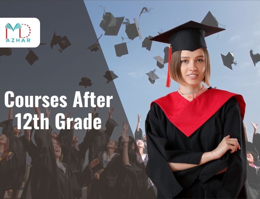 Courses After 12th Grade: A Detailed Look at Your Educational Options